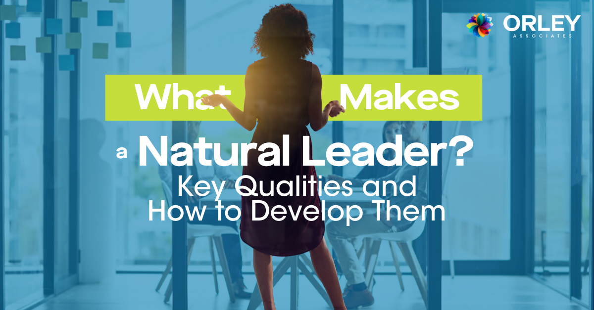 What Makes a Natural Leader? Key Qualities and How to Develop Them ...